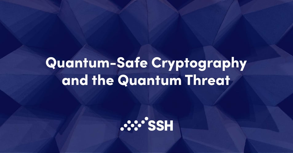 Quantum Safe Cryptography Qsc Security Solutions Ssh